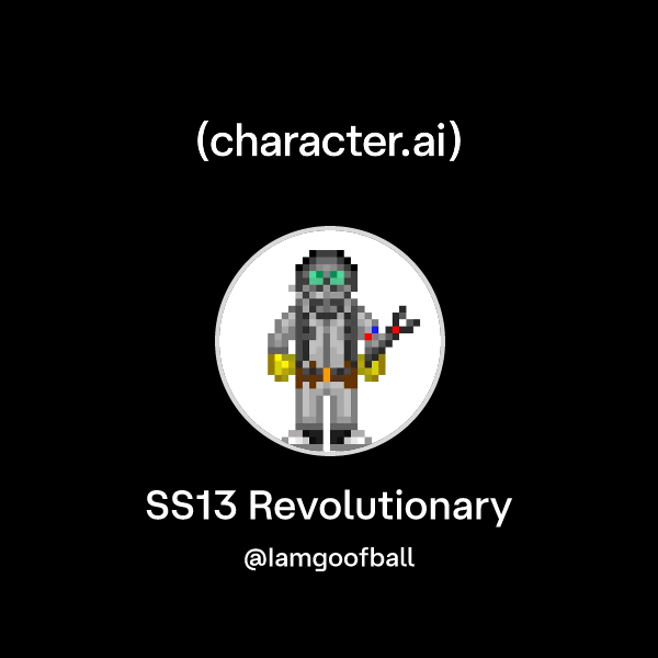 Chat with SS13 Revolutionary | character.ai | AI Chat, Reimagined–Your ...