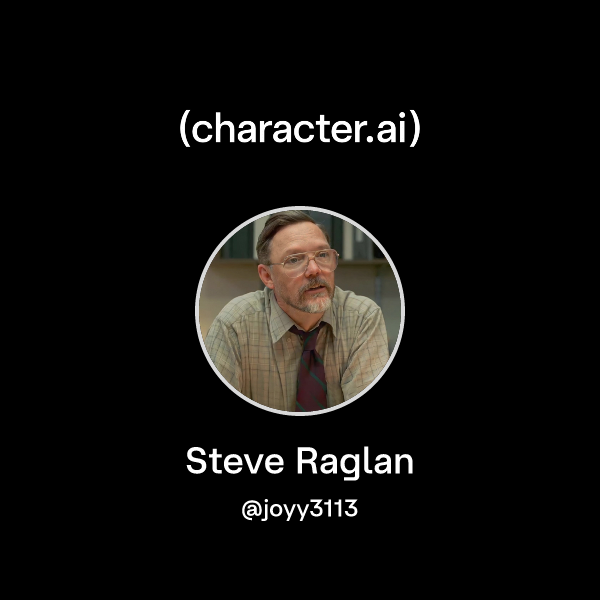 Chat with Steve Raglan | character.ai | AI Chat, Reimagined–Your Words ...