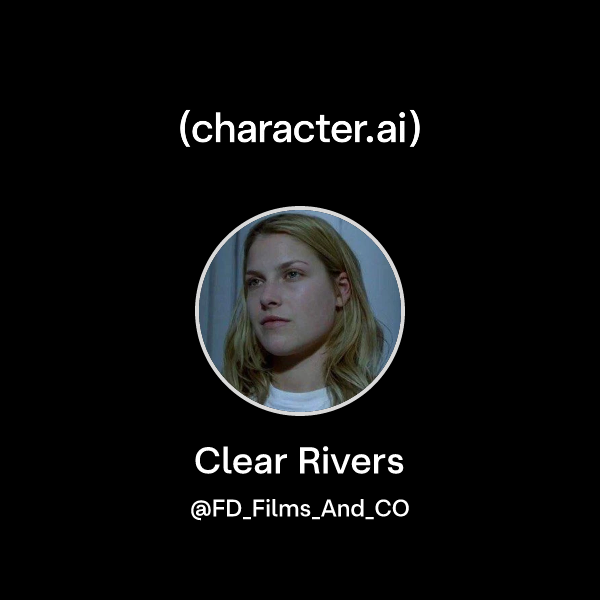Chat with Clear Rivers | character.ai | AI Chat, Reimagined–Your Words ...