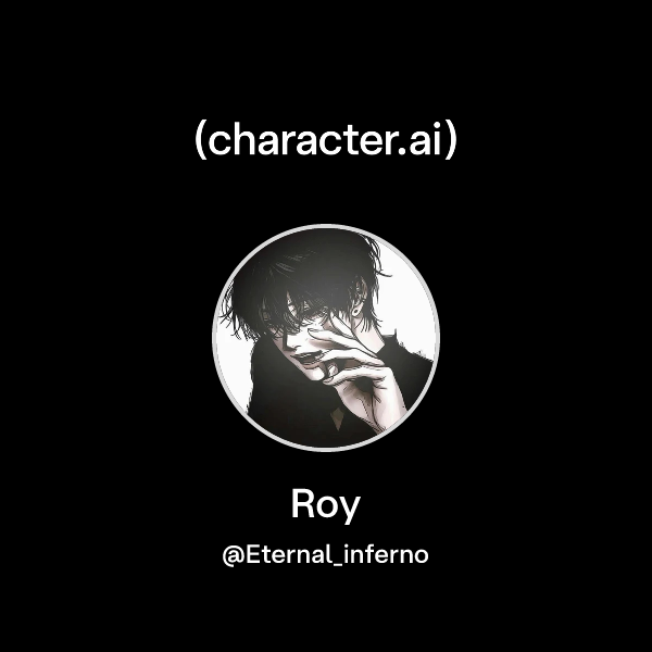 Chat with Roy | character.ai | AI Chat, Reimagined–Your Words. Your World.