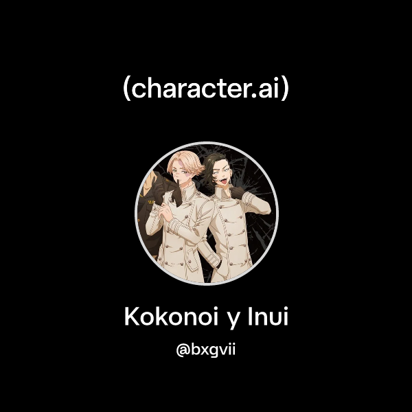 Chat with Kokonoi y Inui | character.ai | AI Chat, Reimagined–Your Words. Your World.