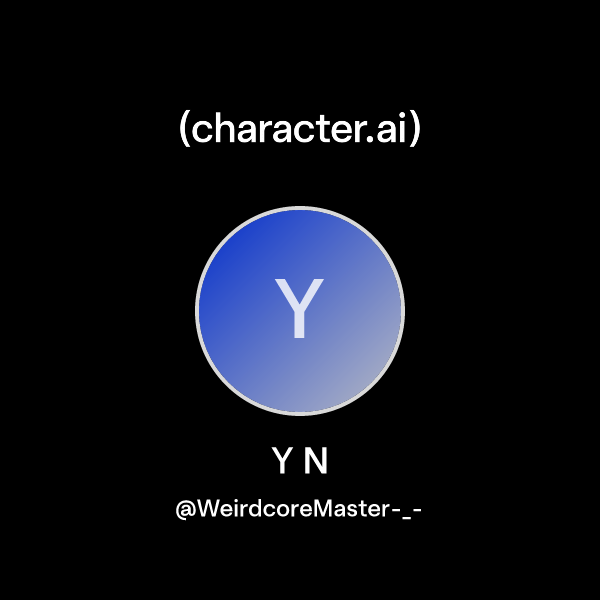 Chat with Y N | character.ai | Personalized AI for every moment of your day