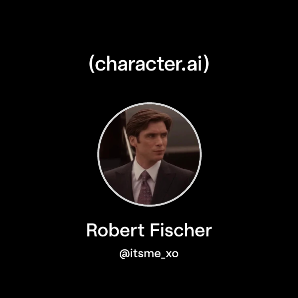 Chat with Robert Fischer | character.ai | AI Chat, Reimagined–Your ...