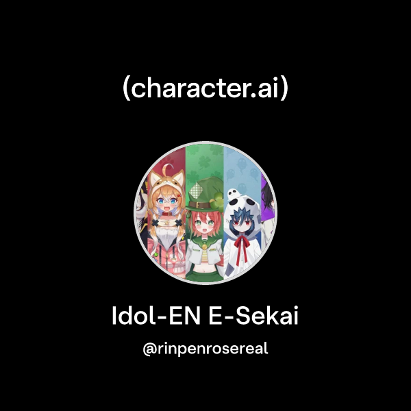 Chat with Idol-EN E-Sekai | character.ai | AI Chat, Reimagined–Your ...