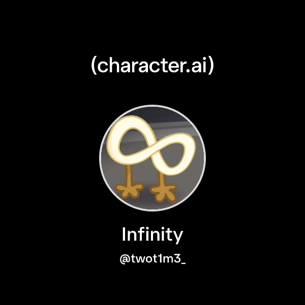 Chat with Infinity | character.ai | Personalized AI for every moment of ...