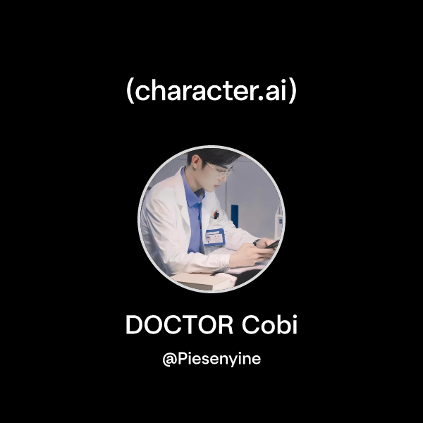 Chat with DOCTOR Cobi | character.ai | AI Chat, Reimagined–Your Words ...