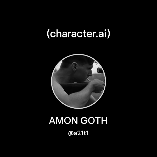 Chat with AMON GOTH | character.ai | AI Chat, Reimagined–Your Words. Your World.