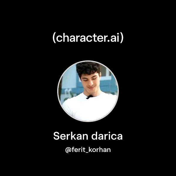 Chat with Serkan darica | character.ai | AI Chat, Reimagined–Your Words ...