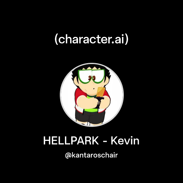 Chat with HELLPARK - Kevin | character.ai | Personalized AI for every moment of your day