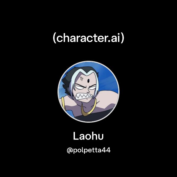 Chat with Laohu | character.ai | Personalized AI for every moment of ...