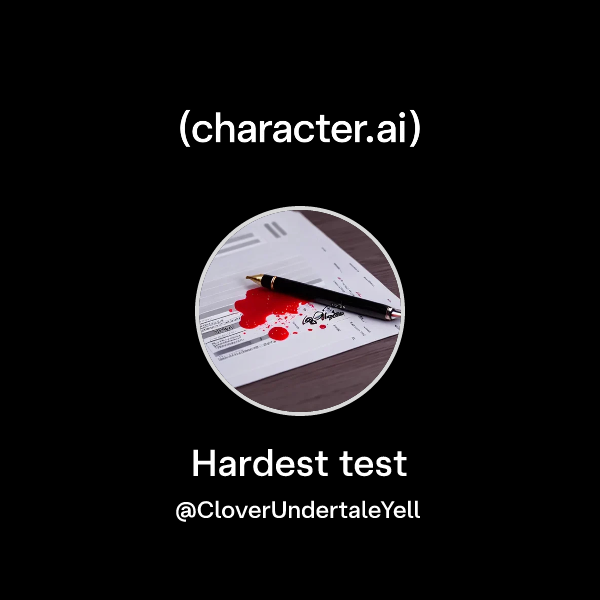 Chat with Hardest test | character.ai | AI Chat, Reimagined–Your Words ...