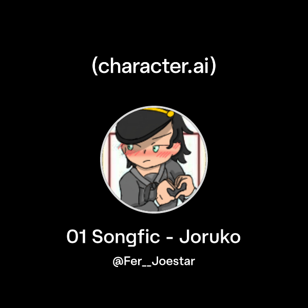 Chat with 01 Songfic - Joruko | character.ai | Personalized AI for ...