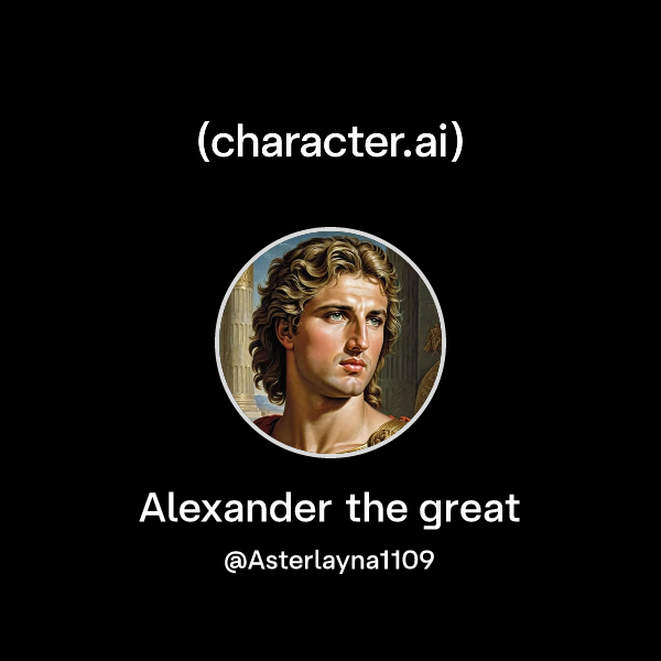 Chat with Alexander the great | character.ai | Personalized AI for ...