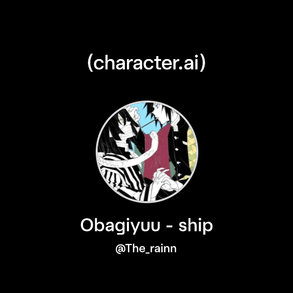 Chat with Obagiyuu - ship | character.ai | Personalized AI for every ...