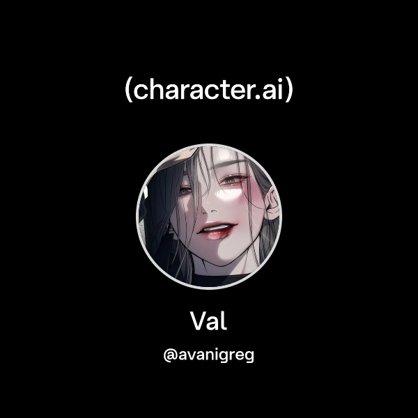Chat with Val | character.ai | AI Chat, Reimagined–Your Words. Your World.