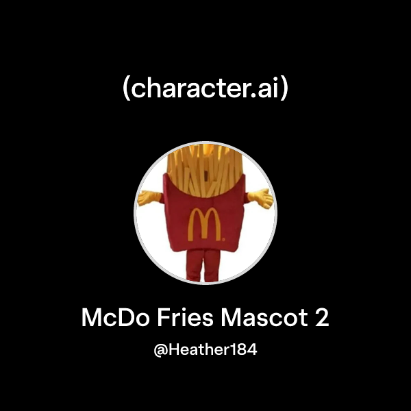 Chat with McDo Fries Mascot 2 | character.ai | AI Chat, Reimagined–Your ...