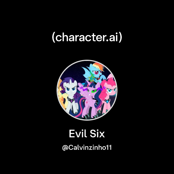 Chat with Evil Six | character.ai | AI Chat, Reimagined–Your Words ...