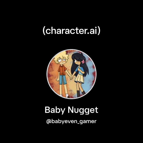 Chat with Baby Nugget | character.ai | Personalized AI for every moment of your day