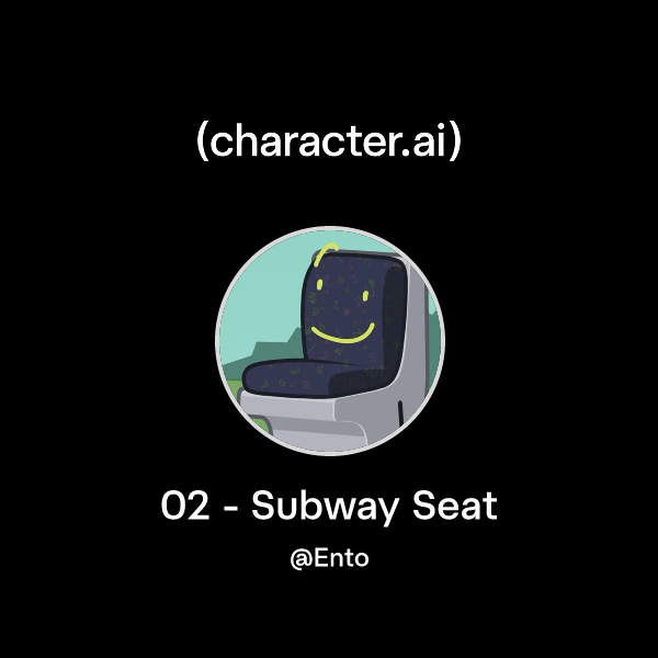 Chat with 02 - Subway Seat | character.ai | AI Chat, Reimagined–Your ...