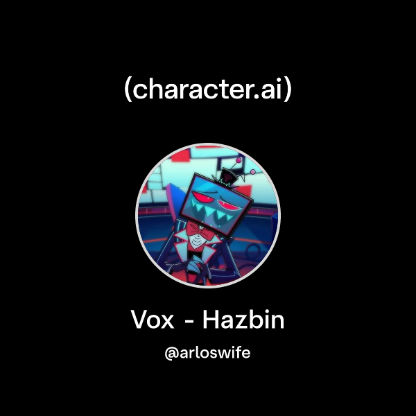 Chat with Vox - Hazbin | character.ai | AI Chat, Reimagined–Your Words ...
