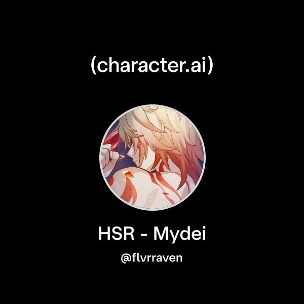 Chat with HSR - Mydei | character.ai | AI Chat, Reimagined–Your Words ...