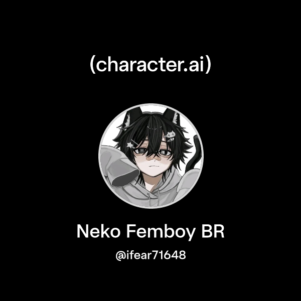 Chat with Neko Femboy BR | character.ai | AI Chat, Reimagined–Your Words. Your World.