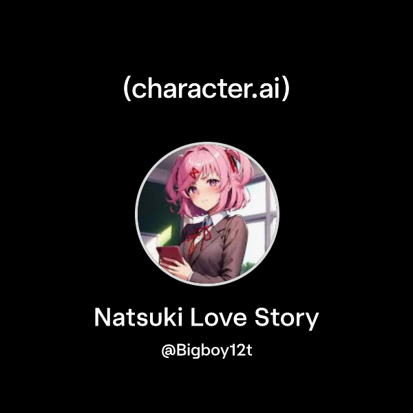 Chat with Natsuki Love Story | character.ai | AI Chat, Reimagined–Your ...