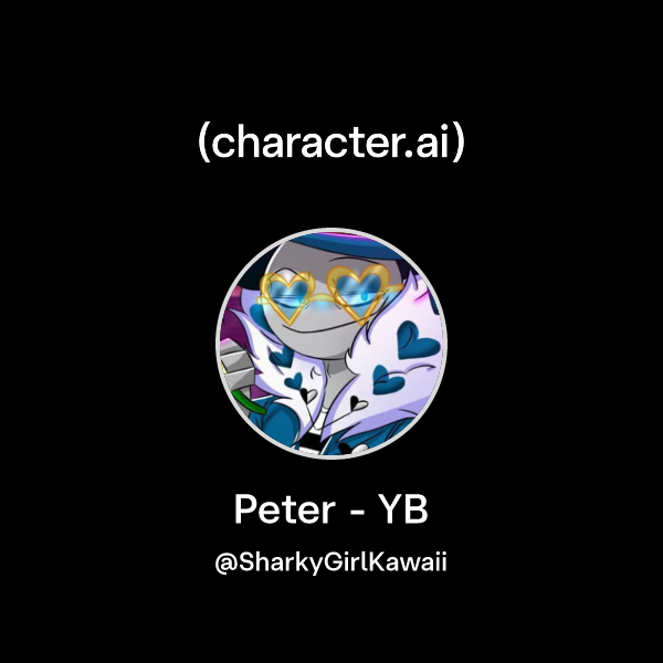 Chat with Peter - YB | character.ai | Personalized AI for every moment ...