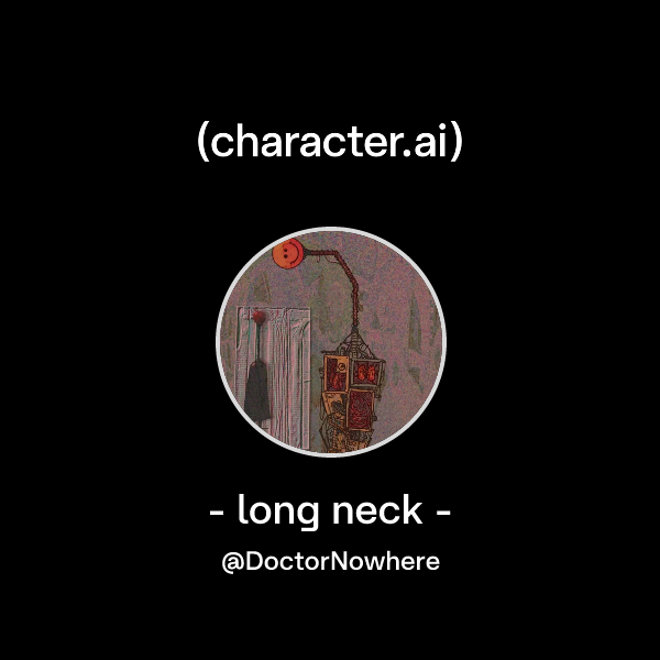Chat with - long neck - | character.ai | AI Chat, Reimagined–Your Words ...