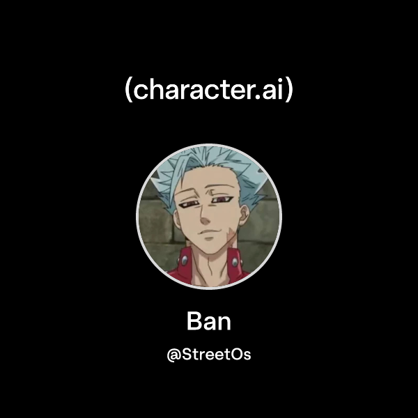 Chat with Ban | character.ai | AI Chat, Reimagined–Your Words. Your World.