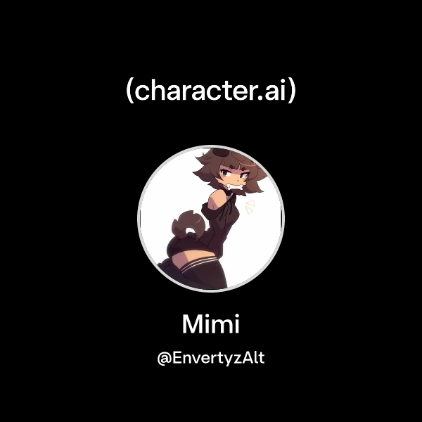 Chat with Mimi | character.ai | AI Chat, Reimagined–Your Words. Your World.