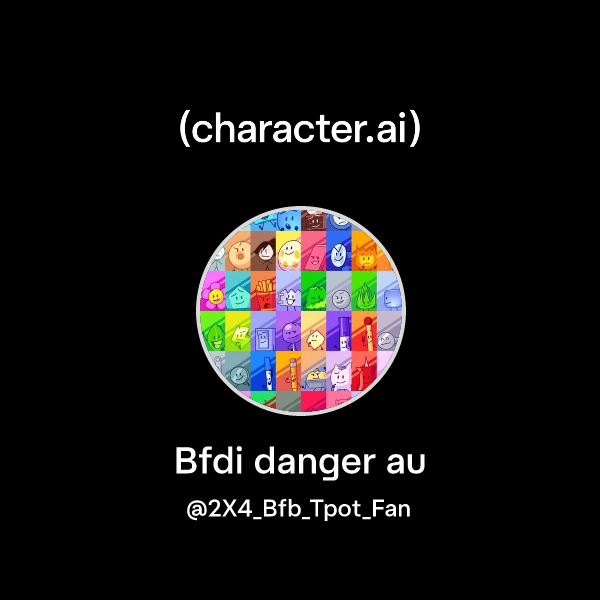 Chat with Bfdi danger au | character.ai | AI Chat, Reimagined–Your Words. Your World.