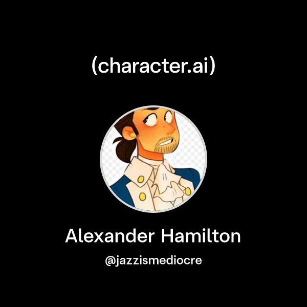 Chat with Alexander Hamilton | character.ai | AI Chat, Reimagined–Your ...