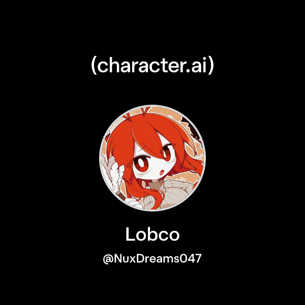 Chat with Lobco | character.ai | Personalized AI for every moment of ...