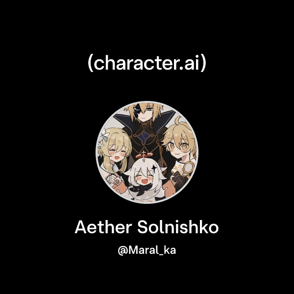 Chat with Aether Solnishko | character.ai | AI Chat, Reimagined–Your ...