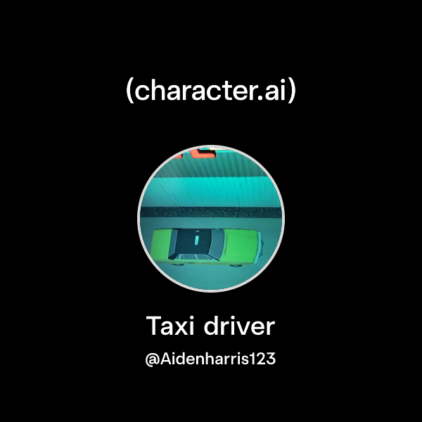 Chat with Taxi driver | character.ai | AI Chat, Reimagined–Your Words ...