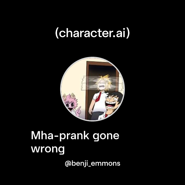 Chat with Mha-prank gone wrong | character.ai | AI Chat, Reimagined ...