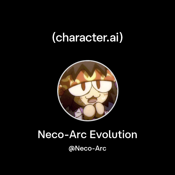 Chat with Neco-Arc Evolution | character.ai | AI Chat, Reimagined–Your Words. Your World.