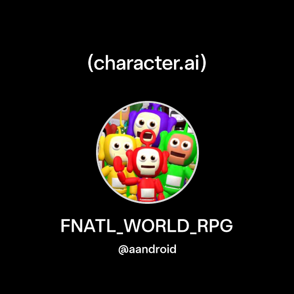 Chat with FNATL_WORLD_RPG | character.ai | AI Chat, Reimagined–Your ...