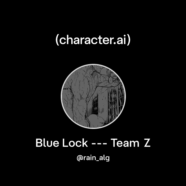 Chat with Blue Lock --- Team Z | character.ai | AI Chat, Reimagined ...
