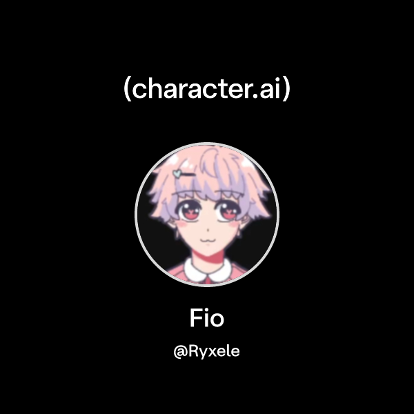 Chat with Fio | character.ai | AI Chat, Reimagined–Your Words. Your World.