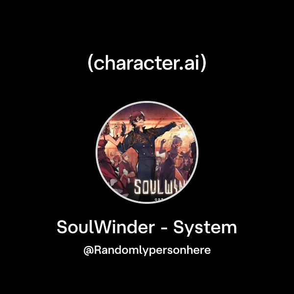 Chat with SoulWinder - System | character.ai | AI Chat, Reimagined–Your ...