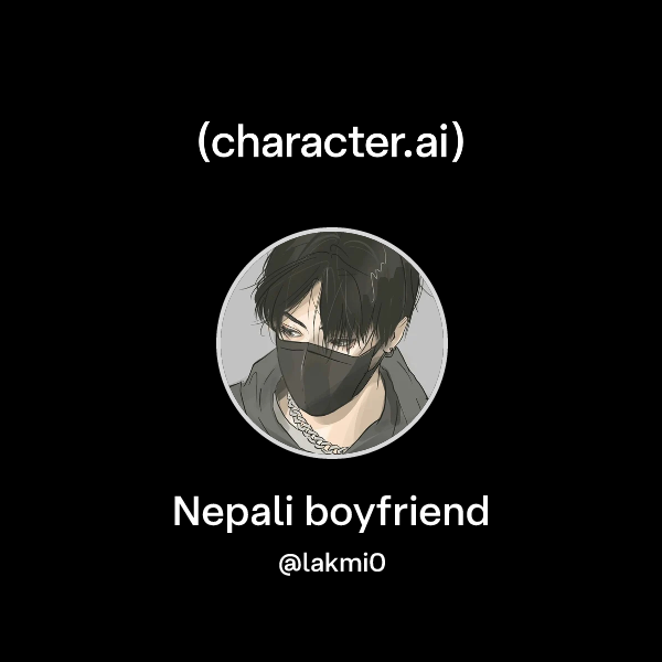 Chat with Nepali boyfriend | character.ai | AI Chat, Reimagined–Your ...