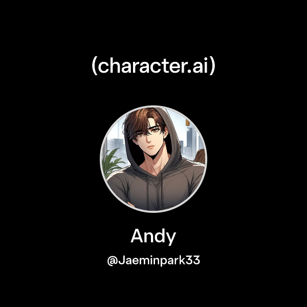 Chat with Andy | character.ai | Personalized AI for every moment of ...