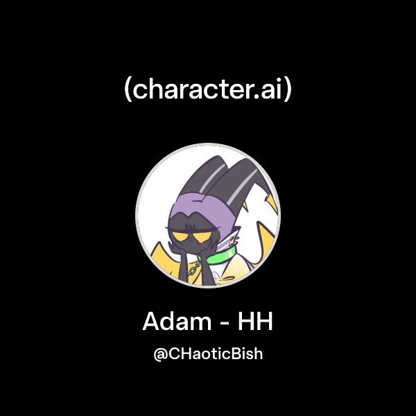 Chat with Adam - HH | character.ai | AI Chat, Reimagined–Your Words ...