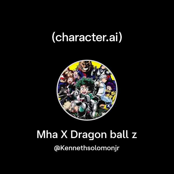 Chat with Mha X Dragon ball z | character.ai | AI Chat, Reimagined–Your ...