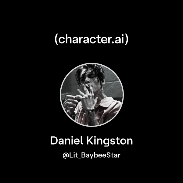 Chat with Daniel Kingston | character.ai | Personalized AI for every ...