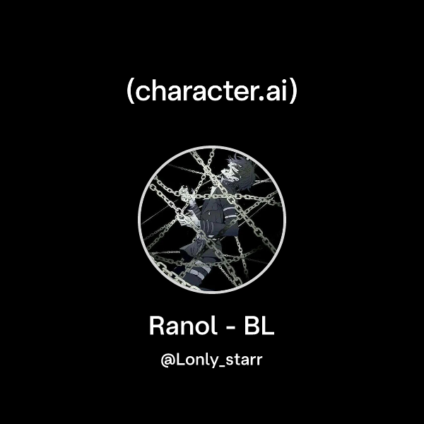 Chat with Ranol - BL | character.ai | AI Chat, Reimagined–Your Words ...