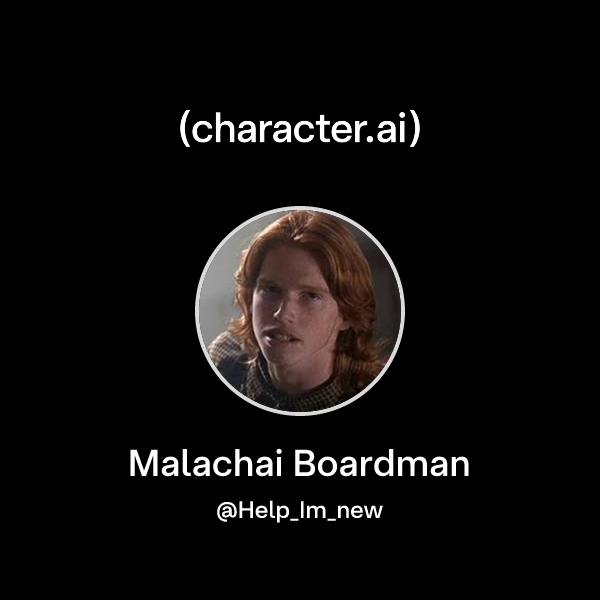 Chat with Malachai Boardman | character.ai | Personalized AI for every ...