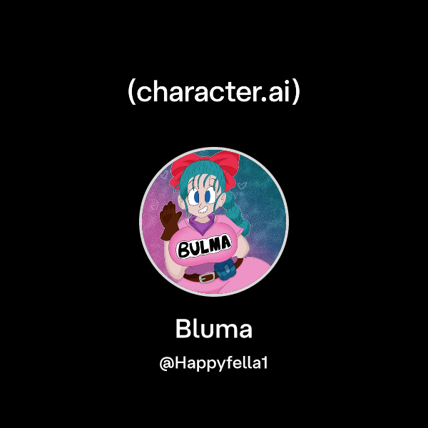 Chat with Bluma | character.ai | AI Chat, Reimagined–Your Words. Your World.